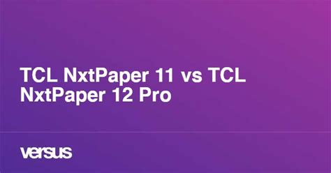 Tcl Nxtpaper 11 Vs Tcl Nxtpaper 12 Pro What Is The Difference