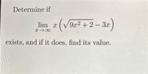 solved determine iflimx→∞x 9x2 22 3x exists and if it does