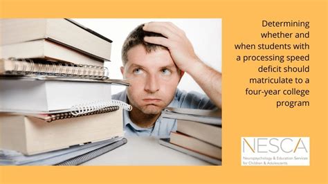 Processing Speed Deficits And College Part 1 The Dilemma NESCA