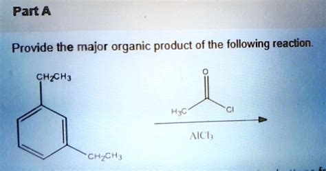 SOLVED: Part A Provide the major organic product of the following reaction: CH3CH3 EtOH CH3CH3