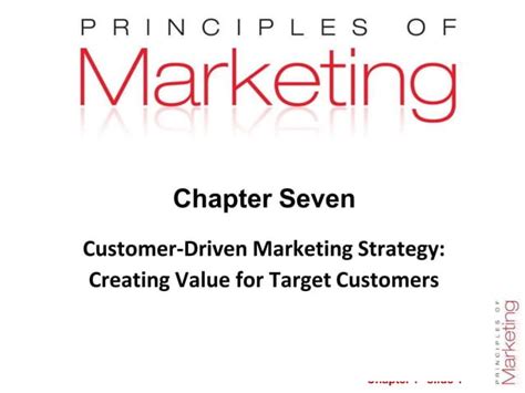 Chapter 7 Customer Driven Marketing Strategy Creating Value For Target Customers Pptx