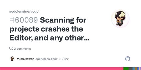 Scanning For Projects Crashes The Editor And Any Other Godot Releases Afterwards Issue