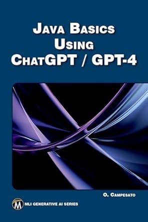 JAVA Basics Using ChatGPT GPT MLI Generative AI Series Campesato Oswald