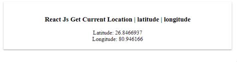 React Js Get Current Location Longitude Longitude