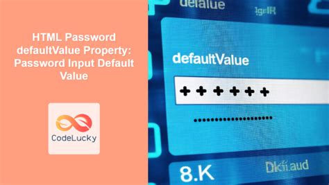 Html Password Value Property Password Input Value Codelucky