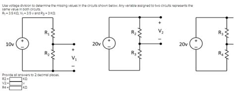 Solved Use Voltage Division To Determine The Missing Values Chegg