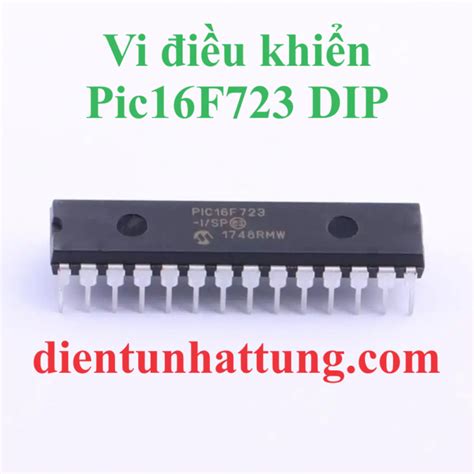 PIC16F722 DIP VI ĐIỀU KHIỂN HỌ PIC CỦA MICROCHIP