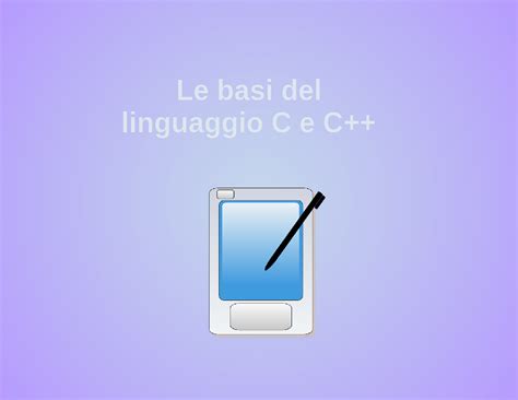 Linguaggio C Le Basi Prima Presentazione Blog Di Informaticaopensource