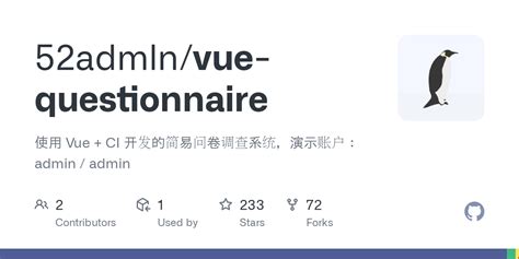 GitHub admln vue questionnaire 使用 Vue CI 开发的简易问卷调查系统演示账户admin admin