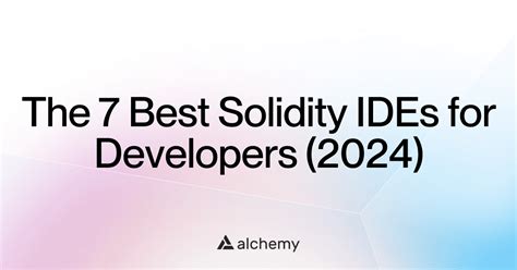 The 7 Best Solidity Ides For Developers 2024