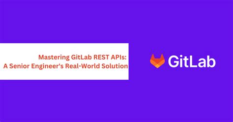 mohitsinh chavda on linkedin mastering gitlab rest apis how senior