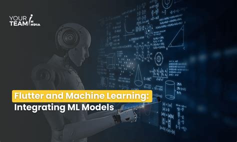 flutter and machine learning integrating ml models