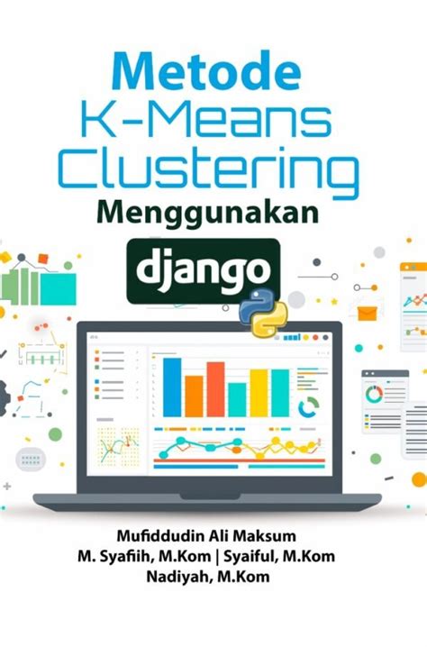 Metode K Means Clustering Menggunakan Django Penerbit Kbm Indonesia Group