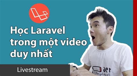 Khóa Học Laravel Học Laravel Framework Trong Một Video Duy Nhất