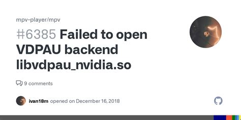 Failed To Open Vdpau Backend Libvdpaunvidiaso · Issue 6385 · Mpv