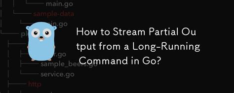 如何從 go 中長時間運行的命令串流部分輸出？ golang php中文網