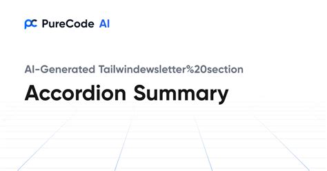 Build Great Tailwindewsletter Section Accordion Summary Components Faster Using Ai Tools