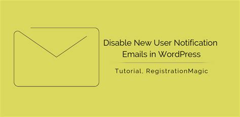 Disable New User Notification Emails In Wordpress Registrationmagic