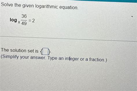 Solved Solve The Given Logarithmic Equation Logx The Chegg
