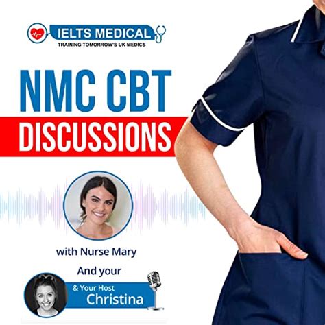 Nmc Cbt Discussions With Nurse Mary And Your Host Christina Ielts