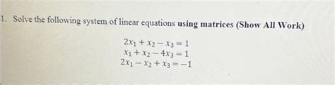 Solved Solve The Following System Of Linear Equations Using