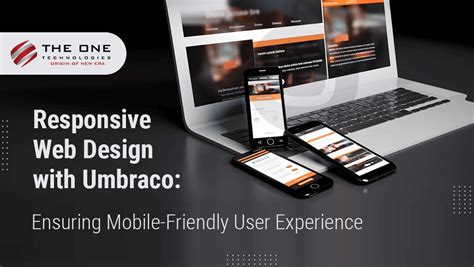 Responsive Web Design With Umbraco Ensuring Mobile Friendly User Responsive Web Design With Umbraco Ensuring Mobile Friendly User