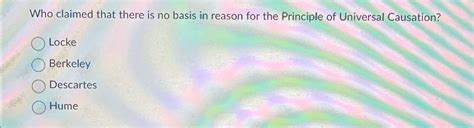 Solved Who Claimed That There Is No Basis In Reason For The