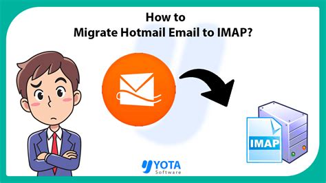 Migrate Hotmail Email To Imap Directly In 5 Minutes