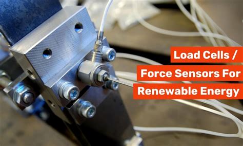 Load Cells Force Sensors For Renewable Energy 2 Measurex
