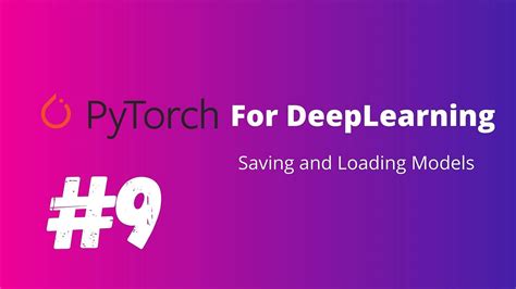 PyTorch For Deep Learning — Saving and Loading models