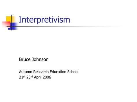 Ppt Interpretivism Powerpoint Presentation Free Download Id 5517860