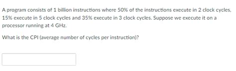 solved a program consists of 1 billion instructions where