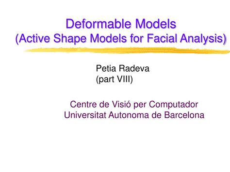 Ppt Deformable Models Active Shape Models For Facial Analysis
