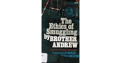 The Ethics Of Smuggling By Brother Andrew