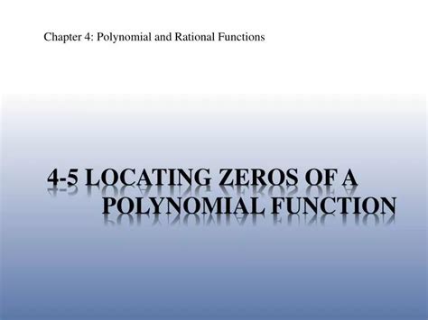 Ppt 4 5 Locating Zeros Of A Polynomial Function Powerpoint