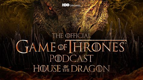 Hbo Max Announces The Official Game Of Thrones Podcast House Of The