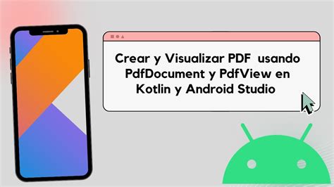 Crear y Visualizar PDF con PDFDocument y PDFView en Kotlin y Android ...