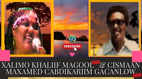 Cisman Maxamed Gacanlow Ahun And Xalima Khaliif Magool Ahun Hayna Kala