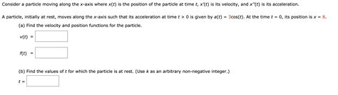 Solved Consider A Particle Moving Along The X Axis Where Chegg