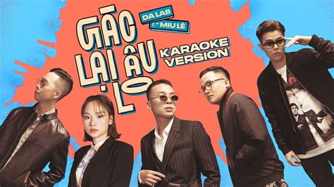 Gác Lại âu Lo Da Lab Ft Miu Lê Official Karaoke Video Youtube Music