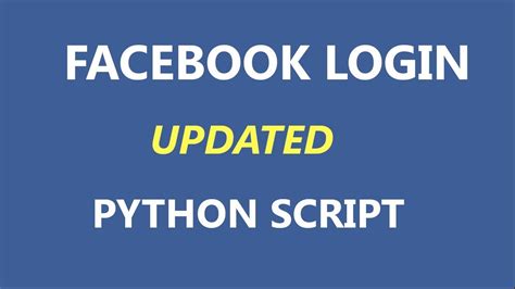 Facebook Login Updated Python Script Youtube