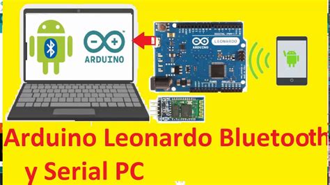 arduino leonardo bluetooth android con comunicacion serial pc youtube