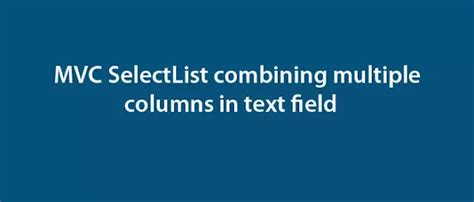 [mvc] selectlist combining multiple columns in text field free source