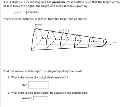 Solved A 3 D Object Is 5 Inches Long And Has Parabolic Cross