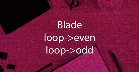 Even And Odd Boolean Flags In The Blade Loop Variable Blog