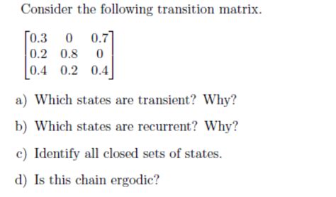 solved consider the following transition matrix