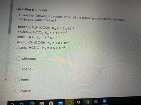 solved question 6 1 point given the following ka values