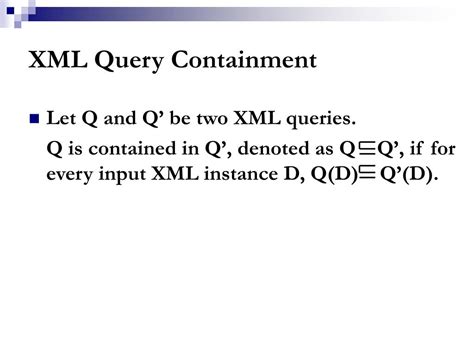 Ppt Containment Of Nested Xml Queries Powerpoint Presentation Free