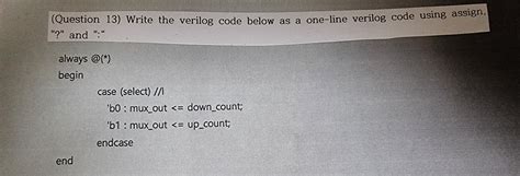 Solved Question 13 ﻿write The Verilog Code Below As A