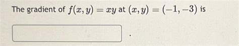 solved the gradient of f x y xy at x y −1 −3 isfind the